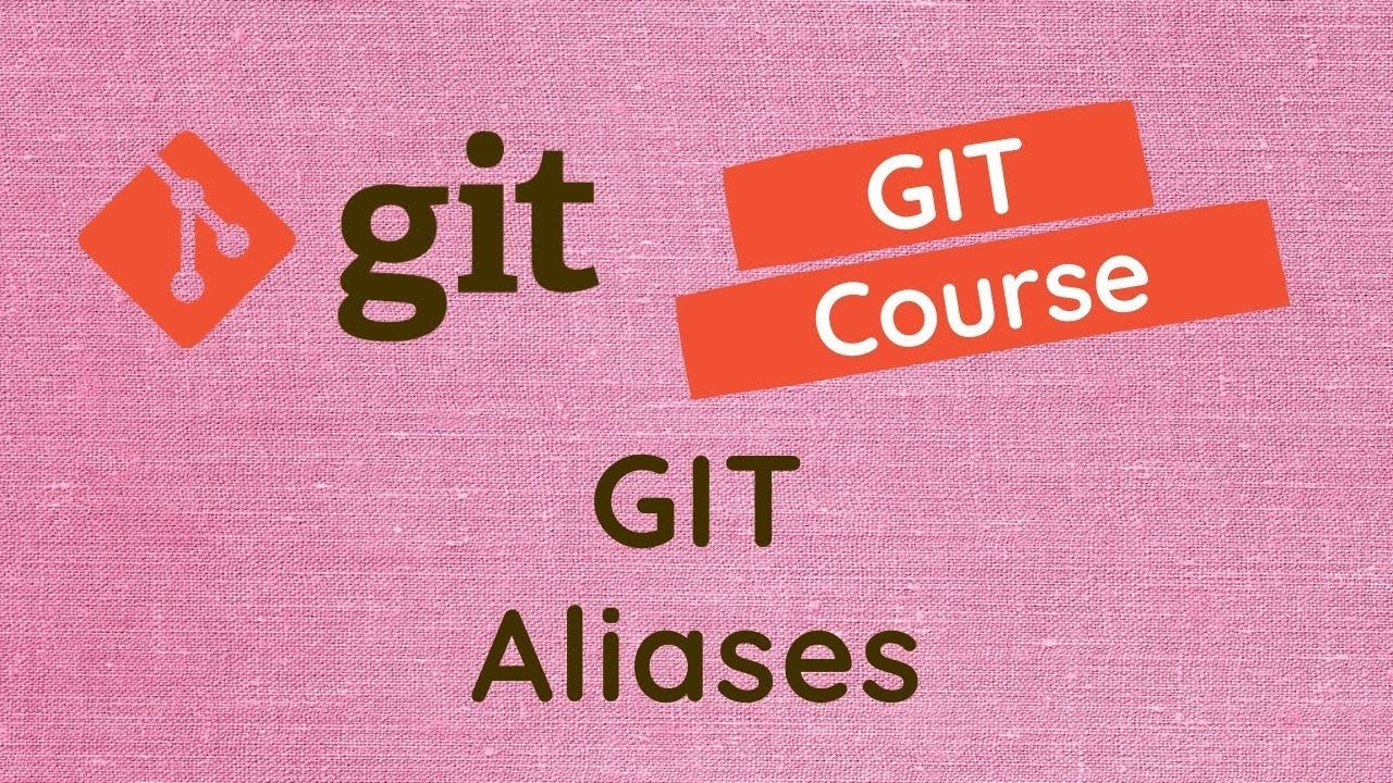 64 Create Git Aliases For The Commonly Used Git Commands Git Youtube 9554