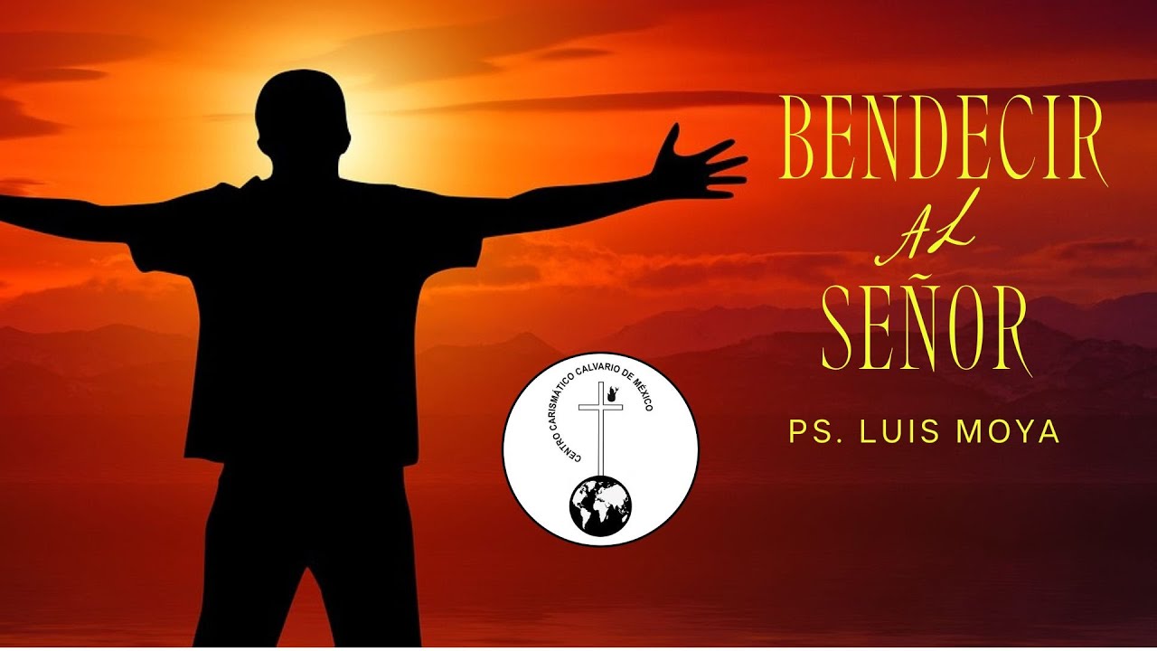 BENDECIR AL SEÑOR - YouTube