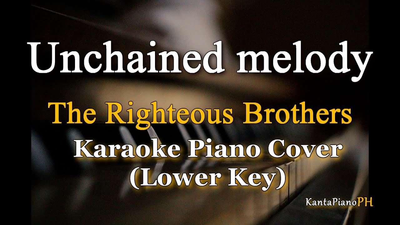 Unchained Melody - by The Righteous Brothers /LOWER KEY (Karaoke Piano ...