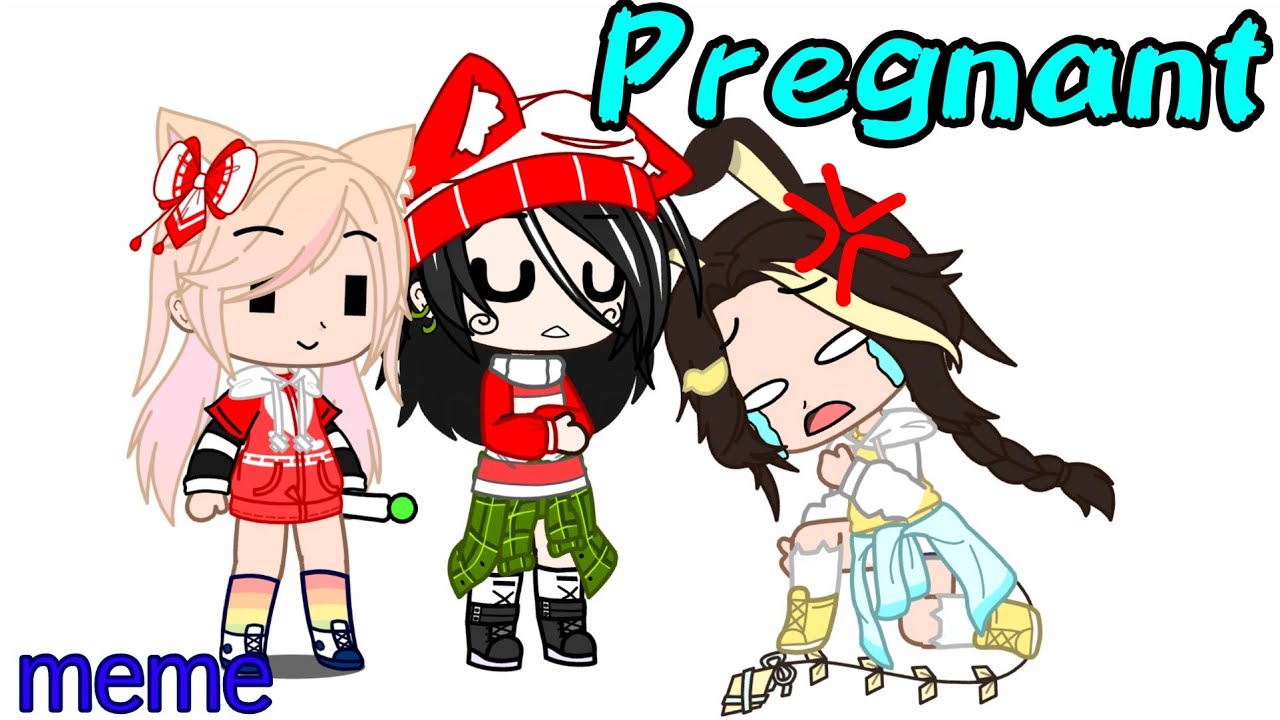 Pregnant (meme)//Gacha Club// - YouTube