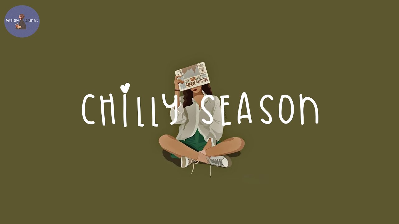 [Playlist] songs to keep you vibe this chilly season 💿 chill music mix ...