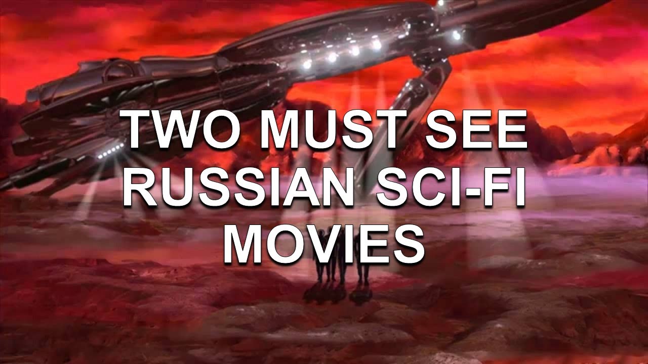 2 MUST WATCH RUSSIAN SCI-FI MOVIES!! - YouTube