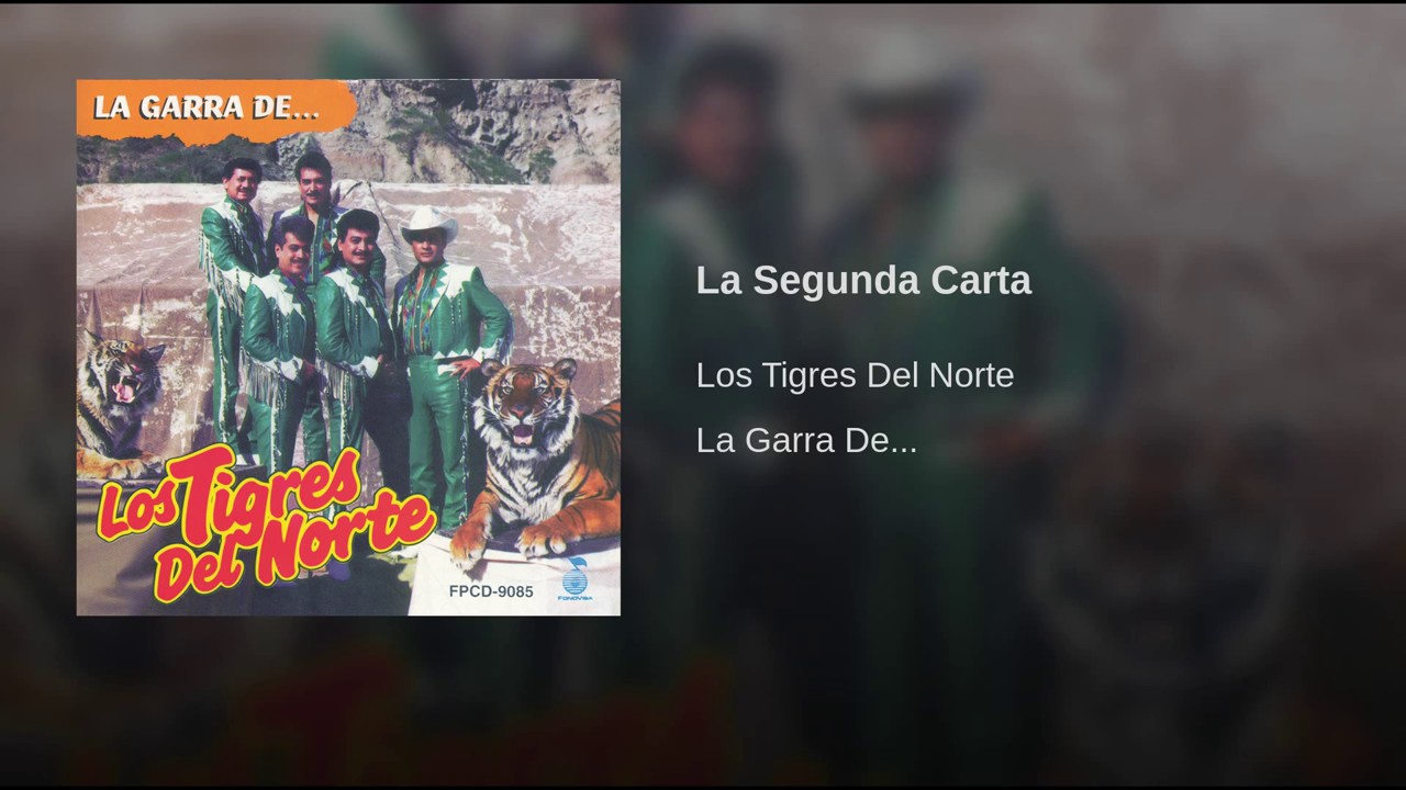 La Segunda Carta Los Tigres Del Norte - YouTube