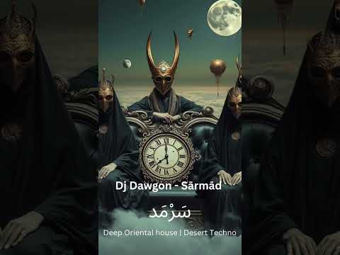 Dj Dawgon - Sarmad سَرْمَد (Org Mix) Deep Oriental House | Tribal House | Electro-Arabic fusion
