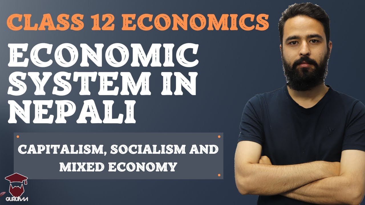 Economic System In Nepali Capitalism Socialism And Mixed Economy