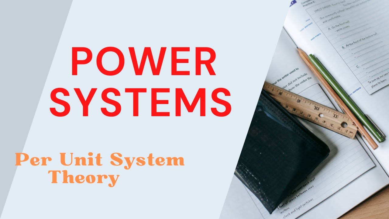 Per Unit System Theory - YouTube