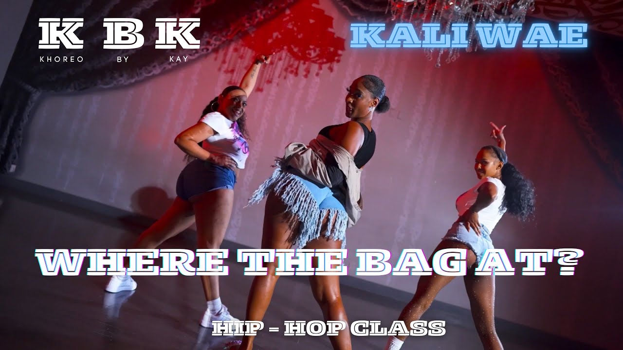KALI WAE - WHERE THE BAG AT? | DANCE CLASS VIDEO | KHOREO BY KAY - YouTube