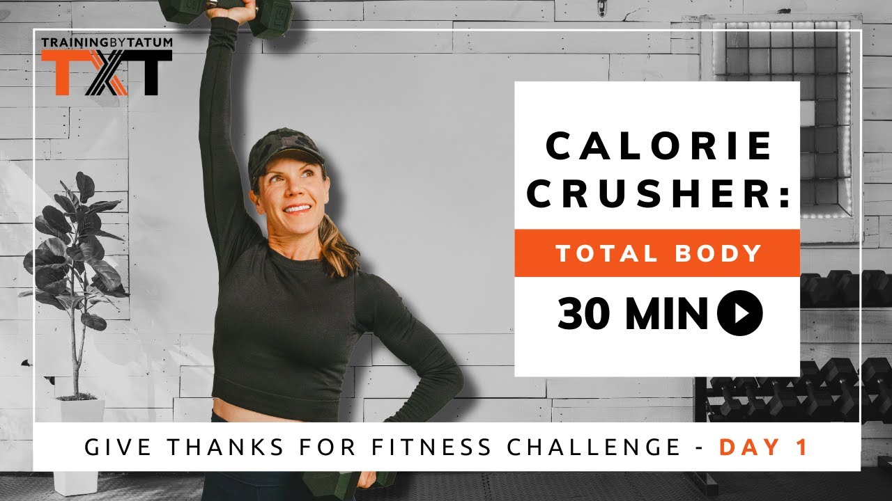 Calorie Crusher 30 Minute Total Body Workout | Give Thank to Fitness Challenge - YouTube