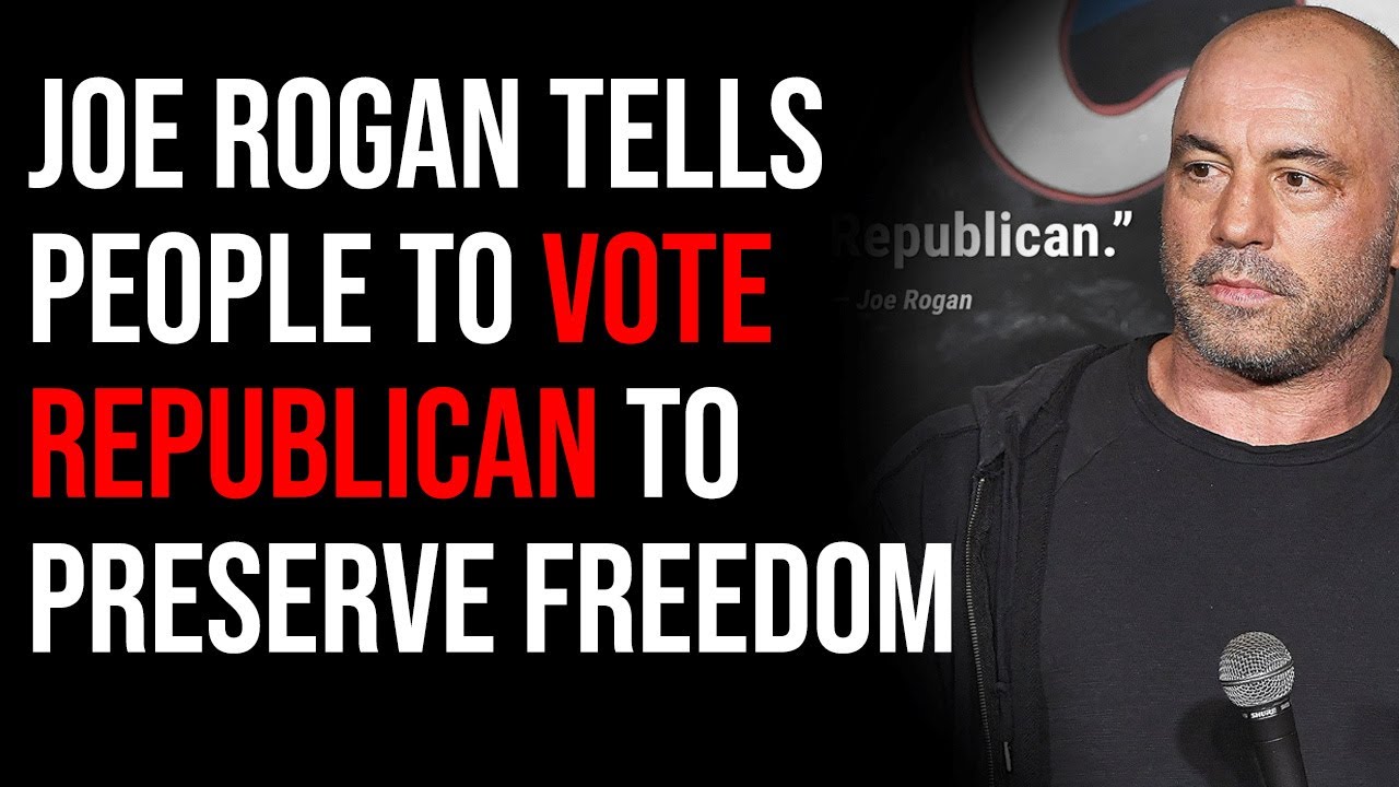 Joe Rogan Finally Tells People To Vote Republican To Preserve Freedom ...
