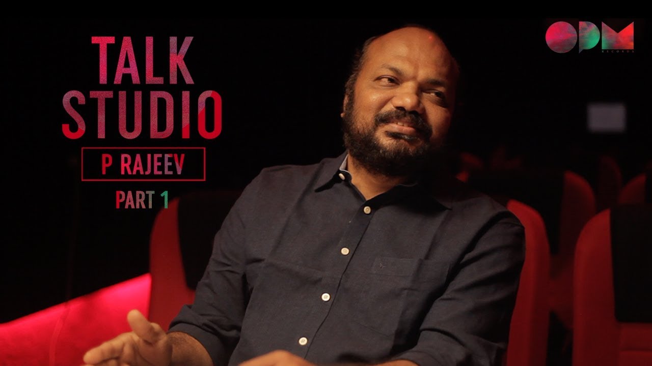 Talk Studio | P Rajeev | Part 1 | OPM Records - YouTube