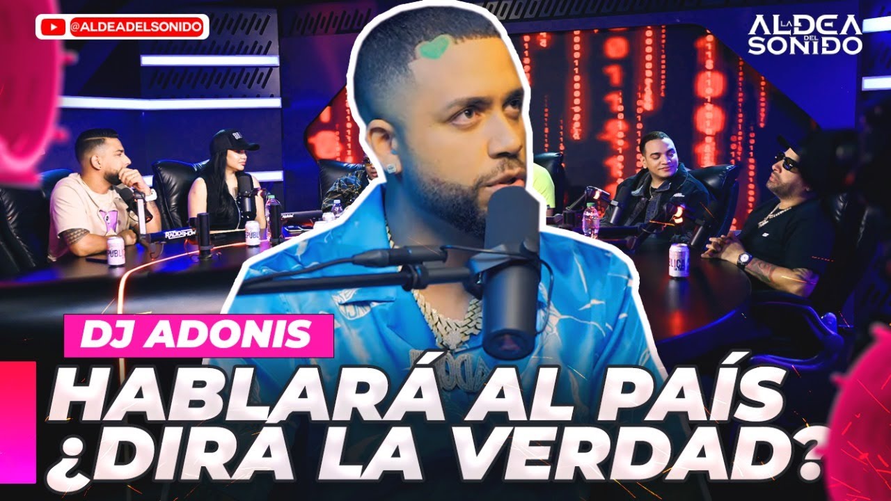 DJ ADONIS HABLARÁ AL PAÍS ¿DIRÁ LA VERDAD? - YouTube