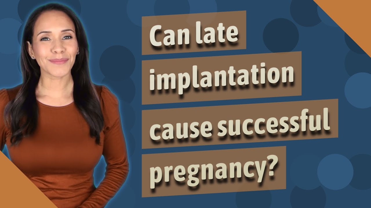 Can late implantation cause successful pregnancy? - YouTube