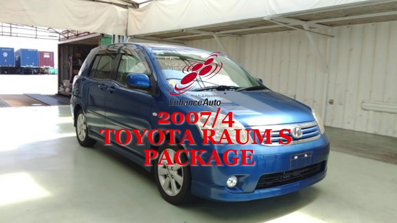 2007 /4 TOYOTA RAUM S PACKAGE 283183 - YouTube