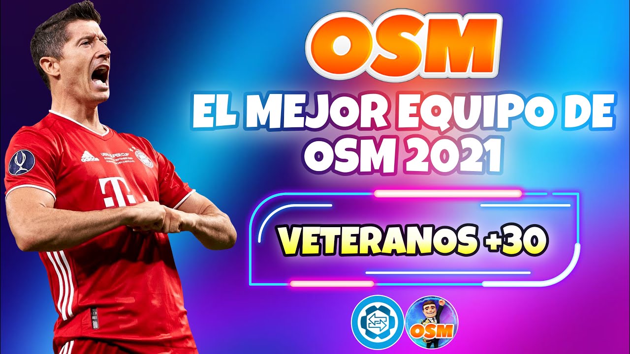 ¡EL MEJOR EQUIPO DE OSM 2021! | ¡LOS JUGADORES VETERANOS QUE MÁS RINDEN ...