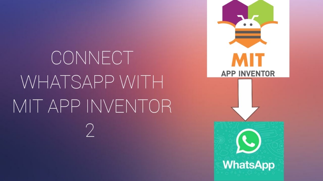 HOW TO CONNECT WHATSAPP IN MIT APP INVENTOR 2 - YouTube