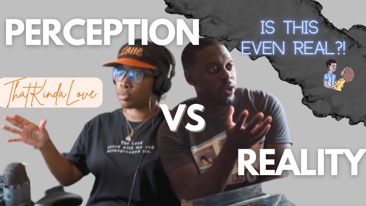 Perception vs Reality - YouTube