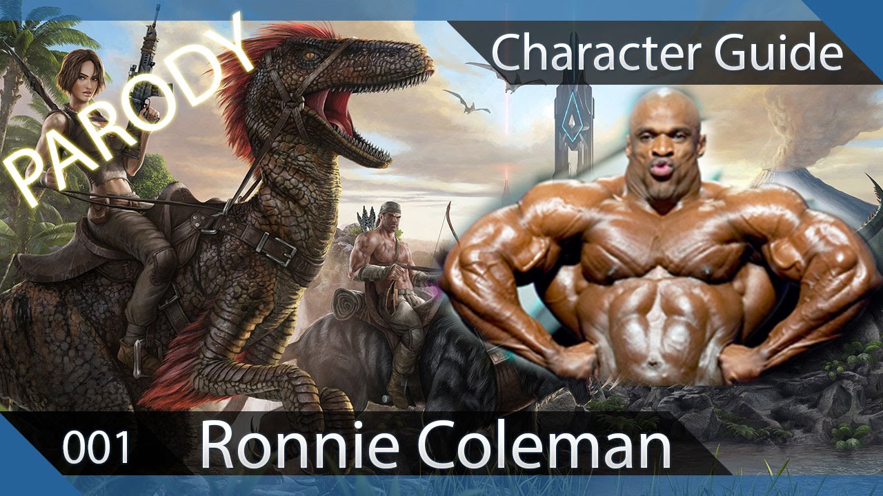 ARK: Survival Evolved Character Guide (Parody) - Ronnie Coleman The ...
