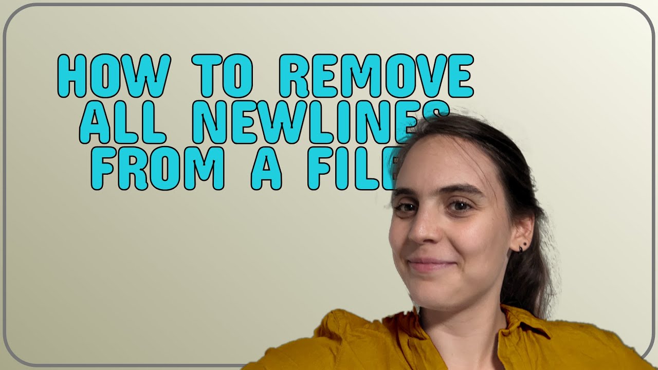 How To Remove All Newlines From A File Youtube 8886