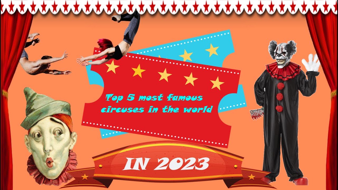 Top 5 most famous circuses in the world - YouTube