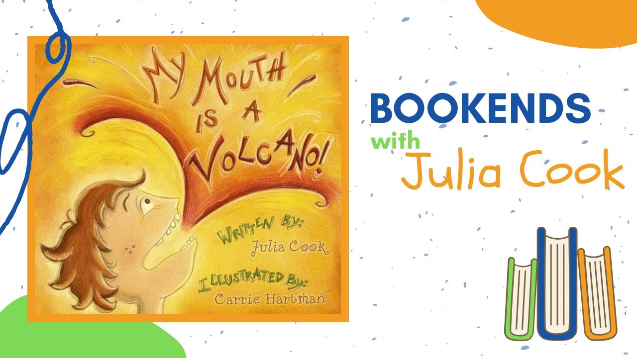 BOOKENDS with Julia Cook: My Mouth is a Volcano - YouTube