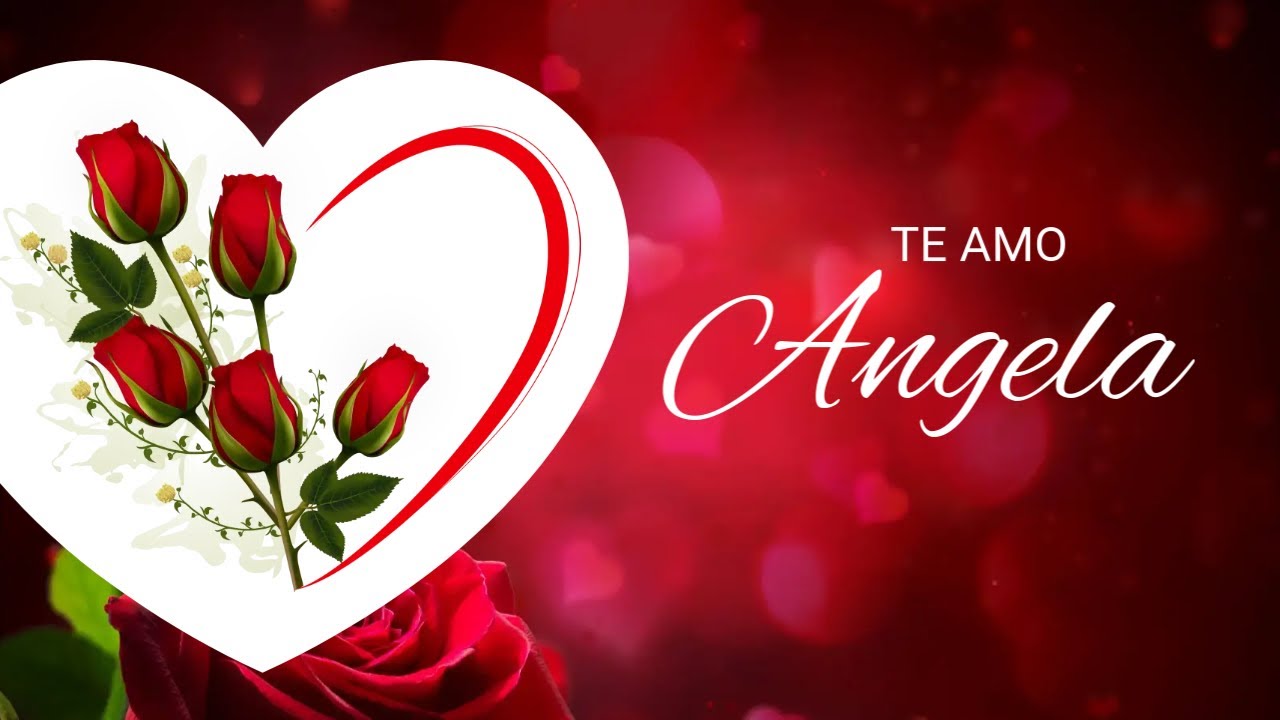Angela Te Amo | Canción De Amor | Cancion de amor con nombre | Día de ...