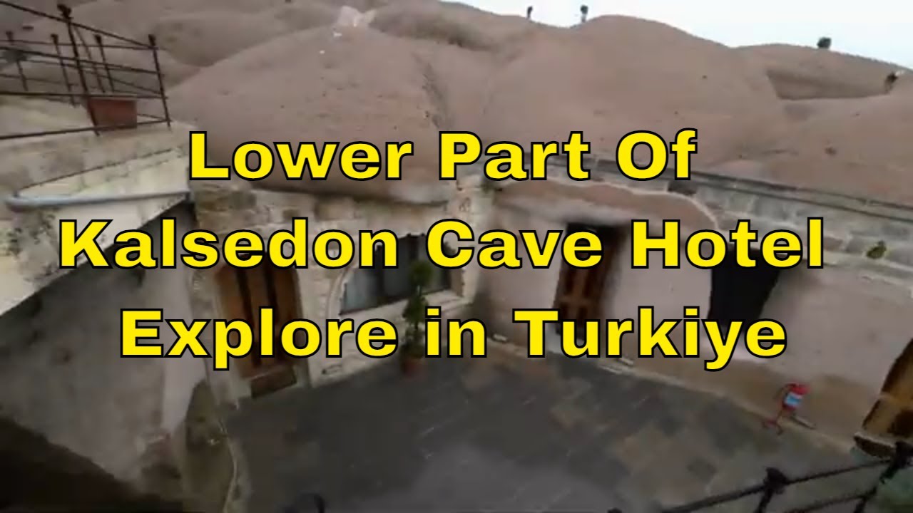 Explore Lower Part Of Kalsedon Cave Hotel The Amazing Kalsedon Türkiye ...