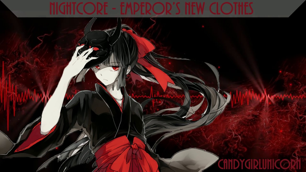 ♥Nightcore - Emperor's New Clothes♥|CandyGirlunicorn - YouTube