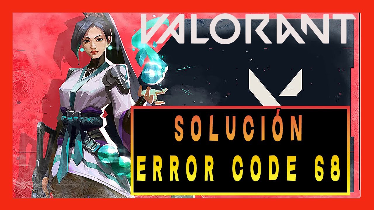 SOLUCIÓN Valorant Codigo Error 68 (Error de Conexión) | Arreglar el ...