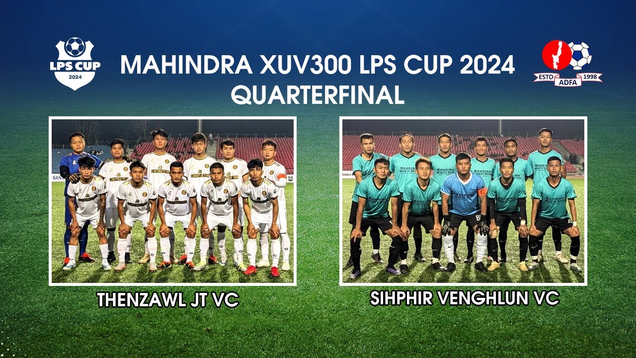 LPS Cup 2024 Quarterfinal | Thenzawl Jt. VC vs Sihphir Venghlun VC ...