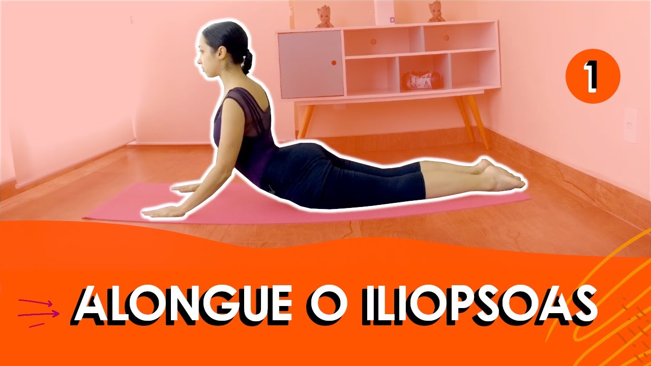 Alongamentos Para Dor No Psoas SOS DO QUADRIL Faça A Sequência