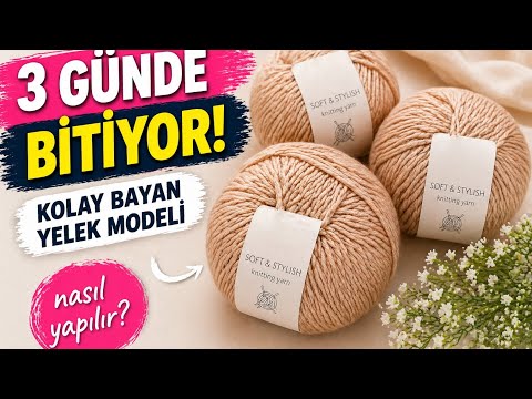 3 Günde Biten Kolay Bayan Yelek Modeli Nasıl Yapılır? #kolayörgü 