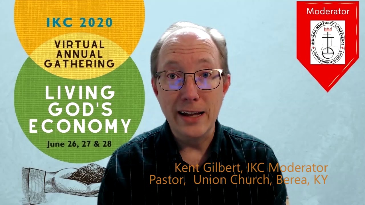 A Message from our Moderator, Rev. Kent Gilbert, about IKC 2020 Virtual ...