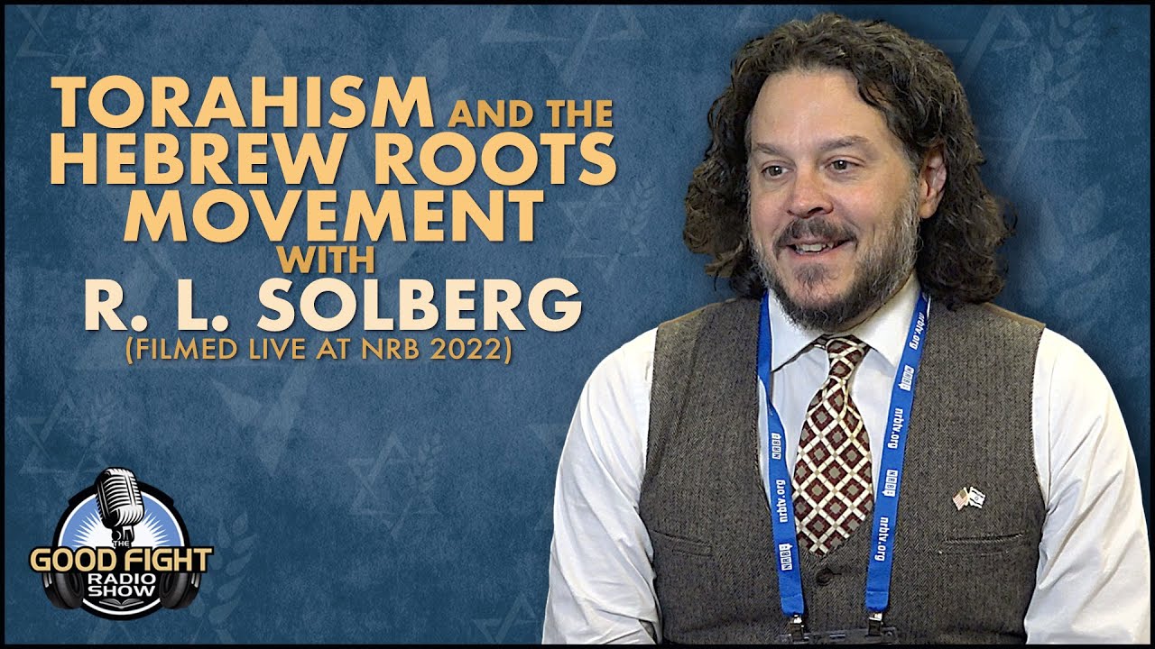 Torahism and the Hebrew Roots Movement with R. L. Solberg - YouTube
