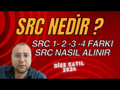 SRC NEDİR? SRC 1-2-3-4 FARKI. SRC SINAV SÜRECİ.SINAVSIZ SRC NASIL ALINIR.