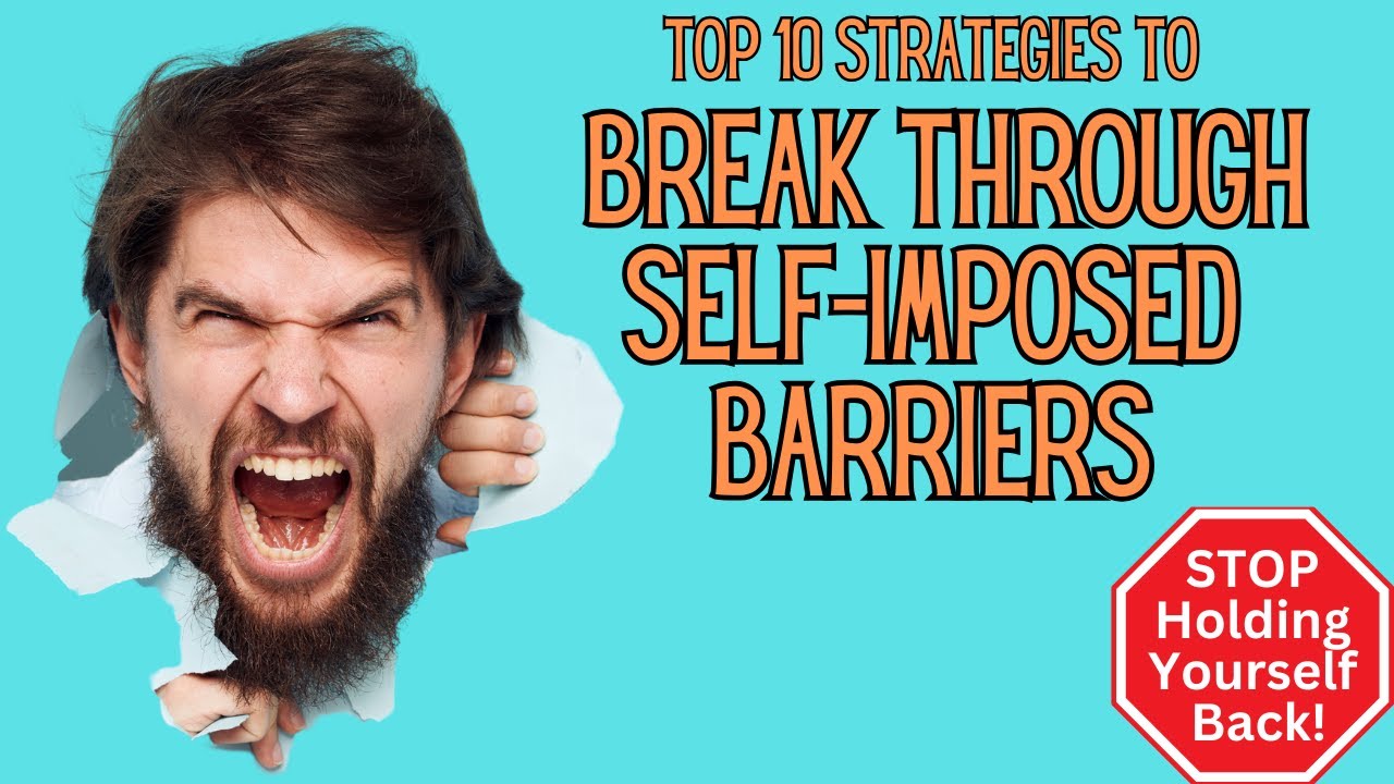 Top 10 Strategies to Break through Self-Imposed Barriers - YouTube