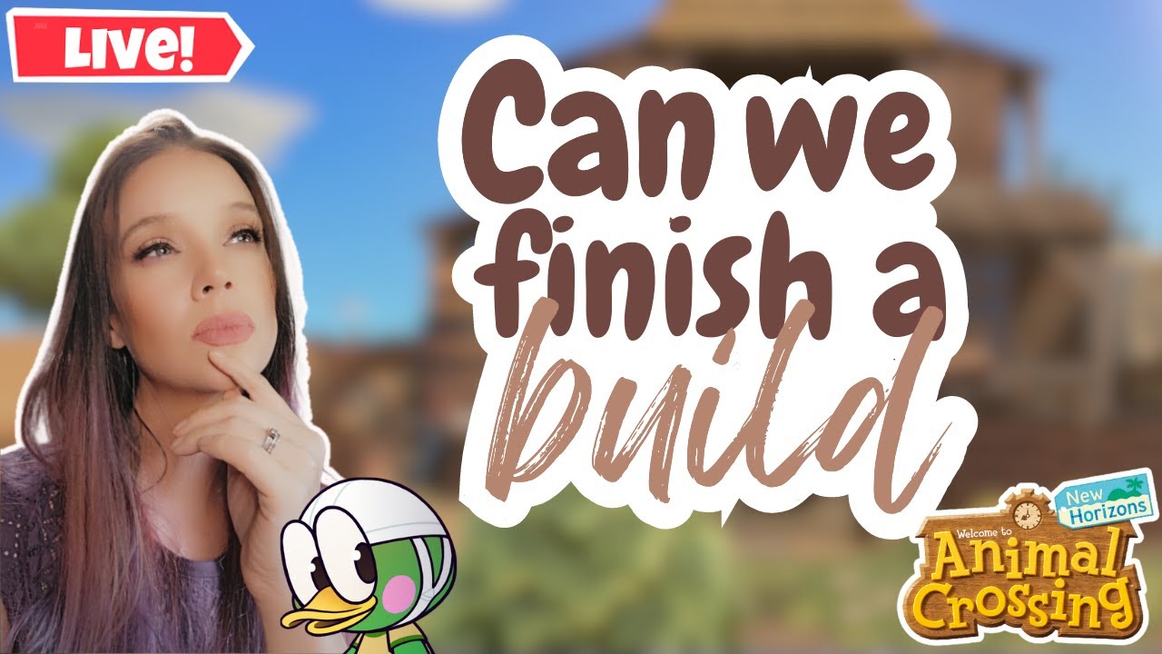 Can we ever finish a build?? | LIVE | Animal Crossing New Horizons ...