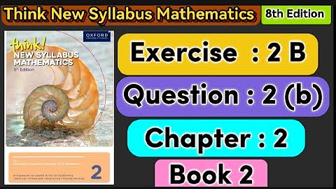Exercise 2B ,think mathematics 8th Edition book 2 - YouTube