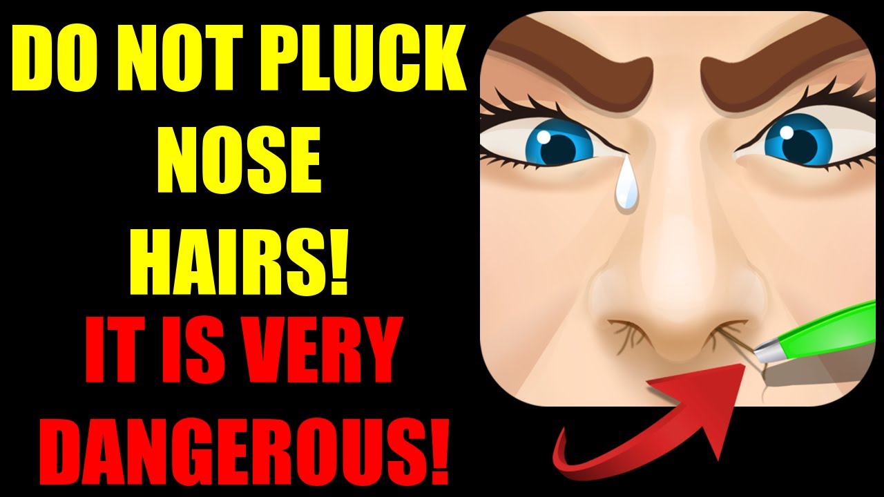 DON'T Pluck NOSE HAIRS! It Is Very DANGEROUS!!! - YouTube