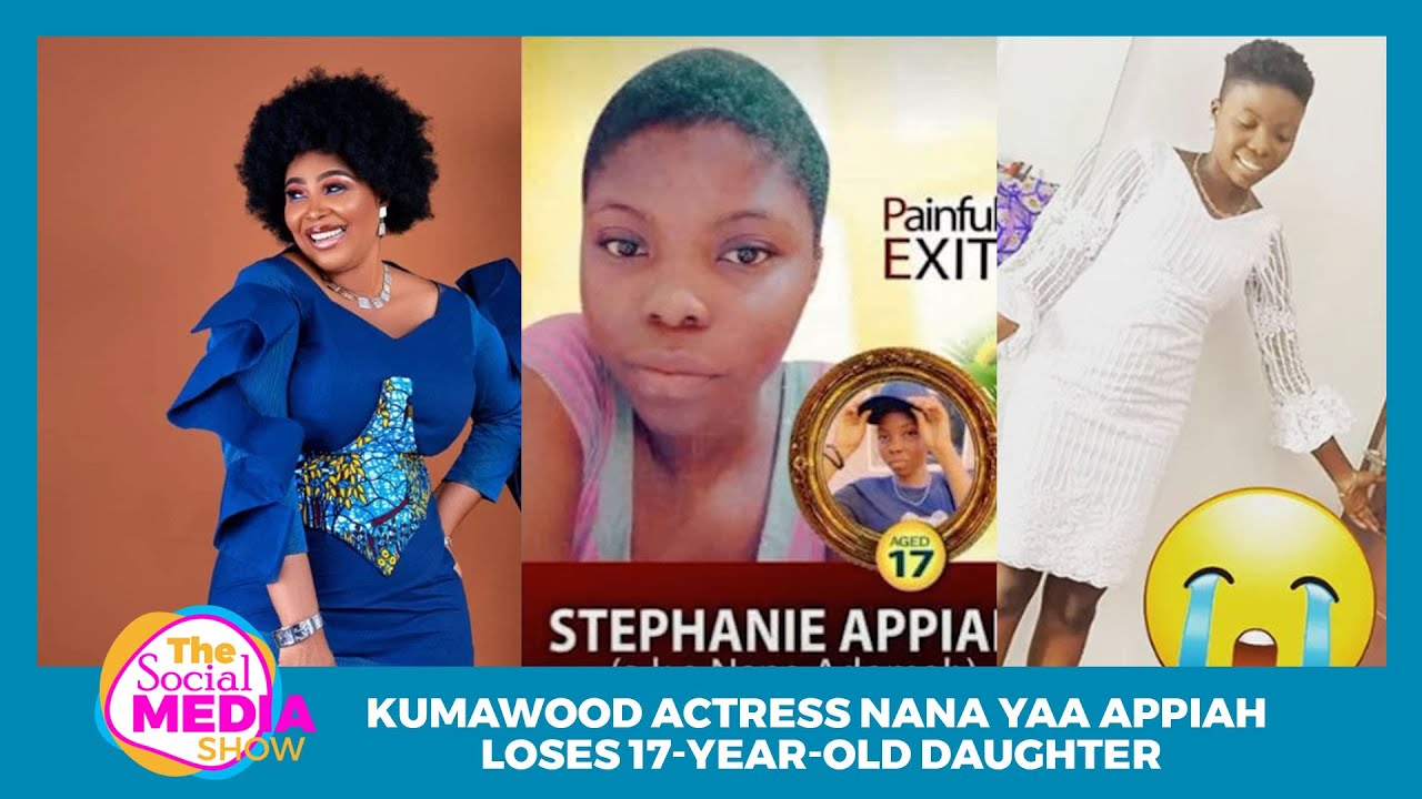 Kumawood actress Nana Yaa Appiah loses 17-year-old daughter - YouTube