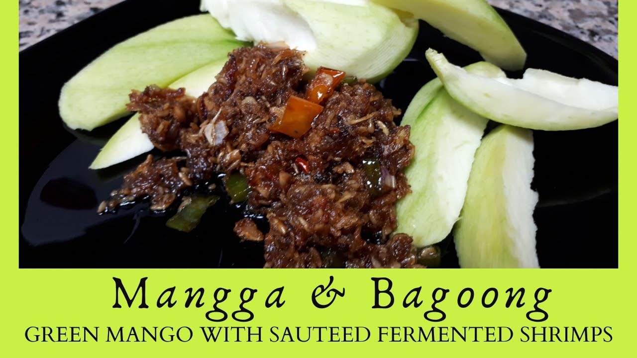 Pinoys Favorite Mangga At Bagoong Green Mango With Sauteed Fermented Shrimps Youtube