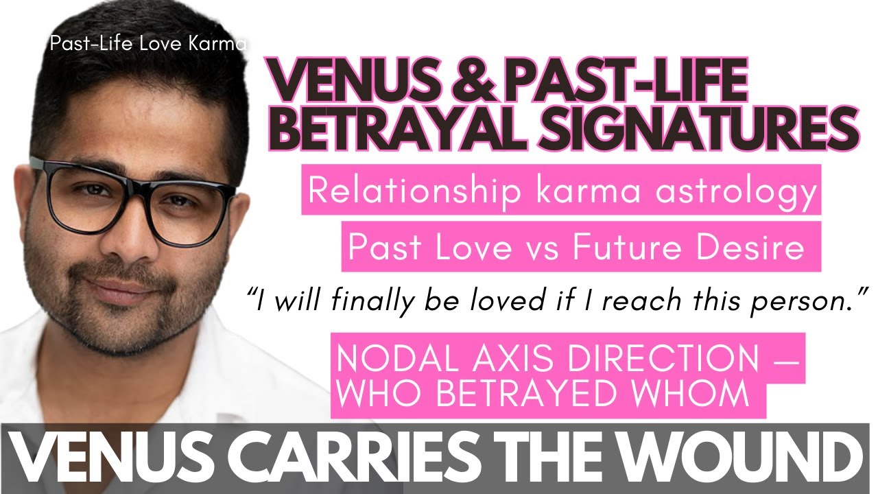 VENUS & PAST-LIFE BETRAYAL SIGNATURES| Love Karma, Soul Wounds ...