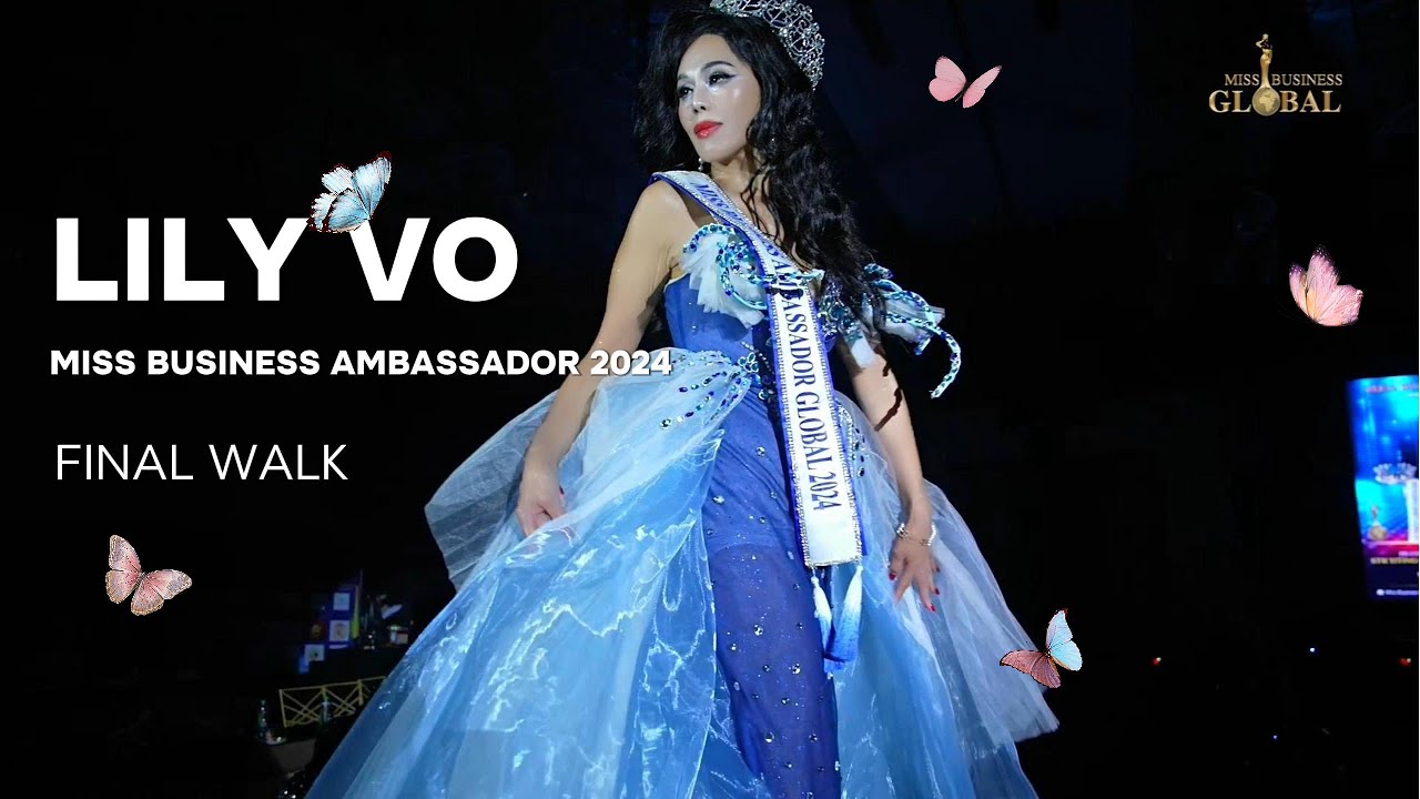 FINAL WALK moment of MISS BUSINESS AMBASSADOR 2024 - Lily Vo - YouTube