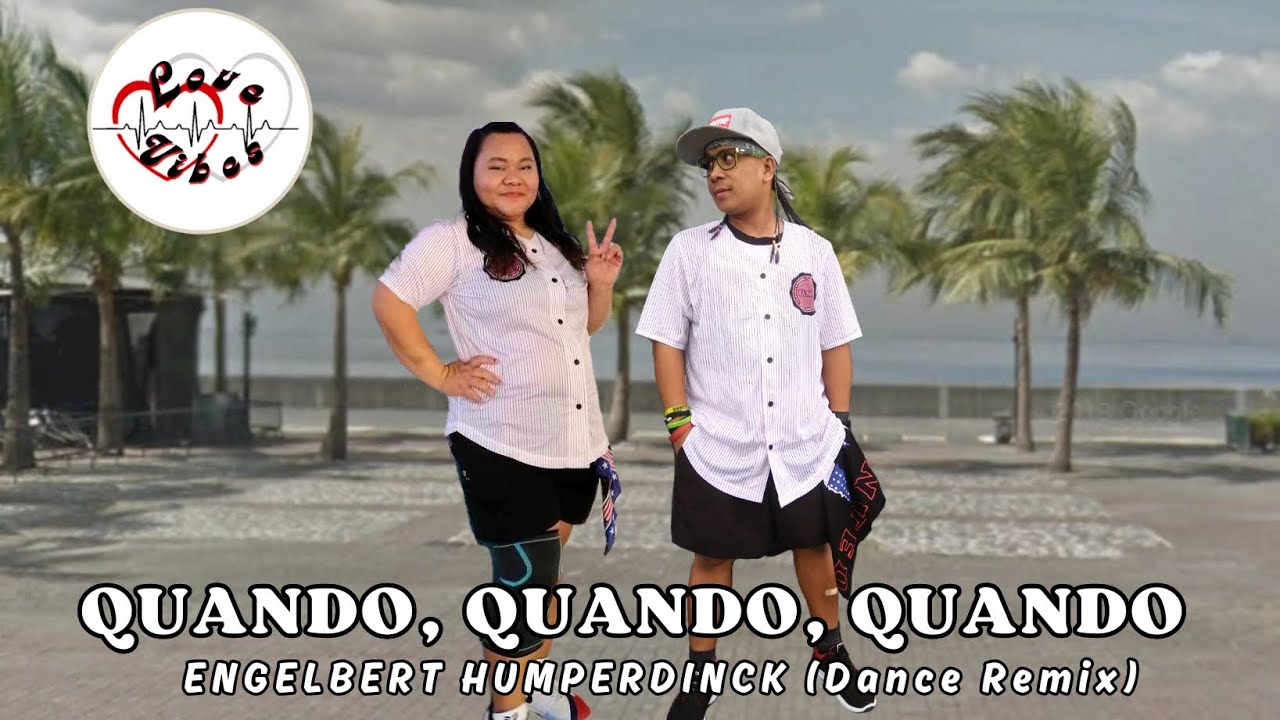 QUANDO, QUANDO, QUANDO by ENGELBERT HUMPERDINCK (DANCE REMIX) || ZUMBA ...