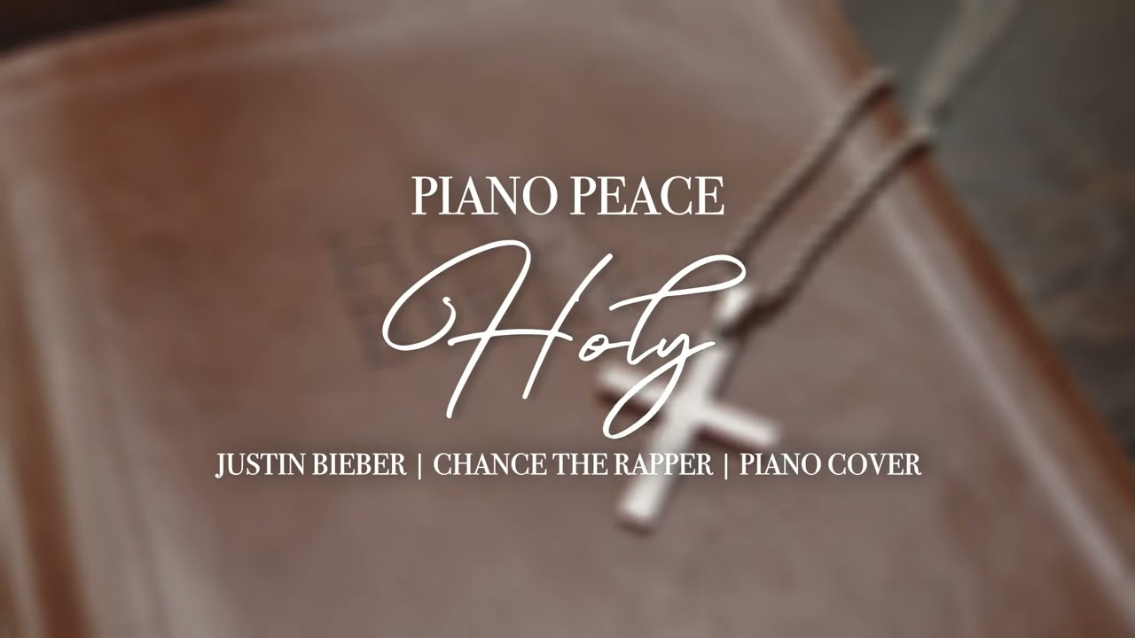 Holy Piano Cover | Justin Bieber & Chance The Rapper - YouTube