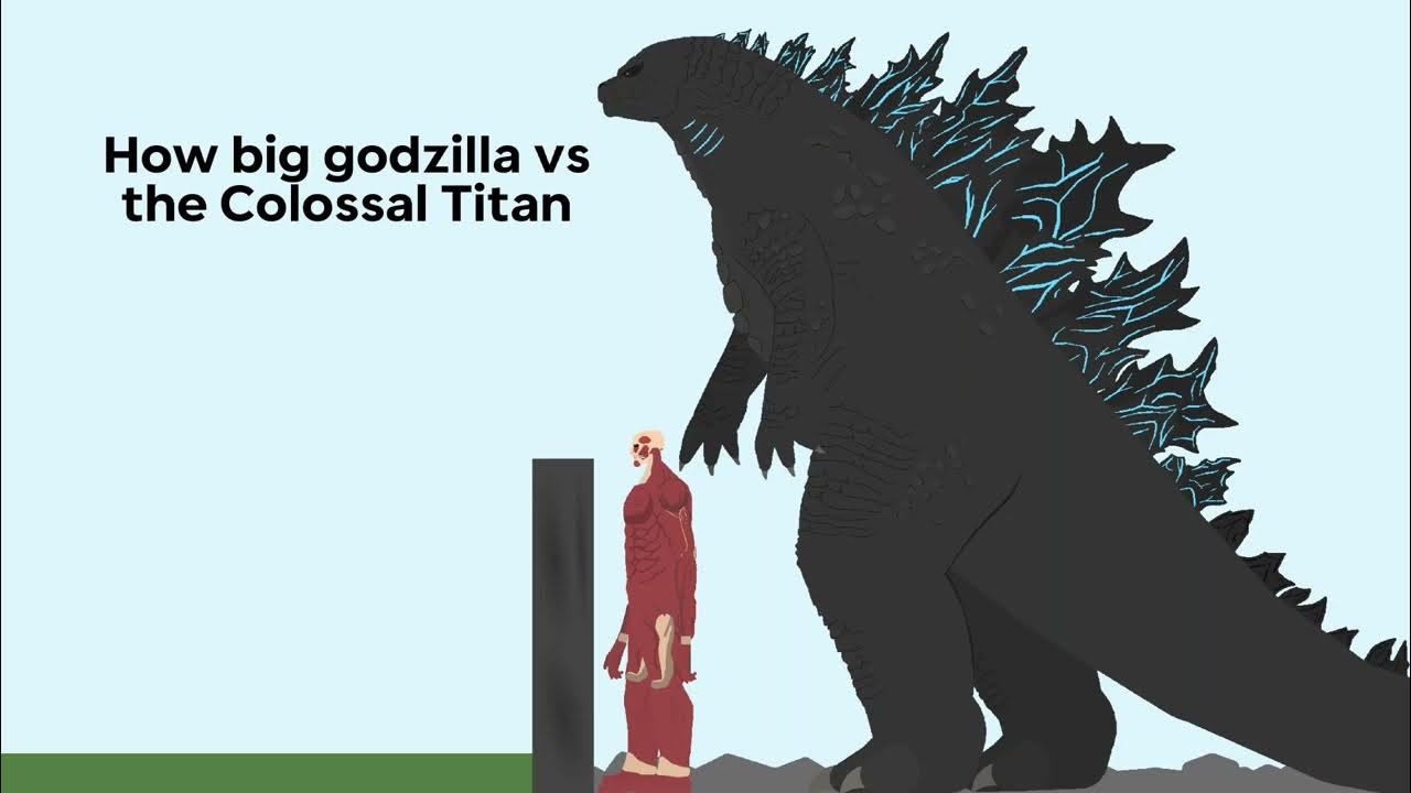 Colosal Titan vs Godzilla size comparison - YouTube