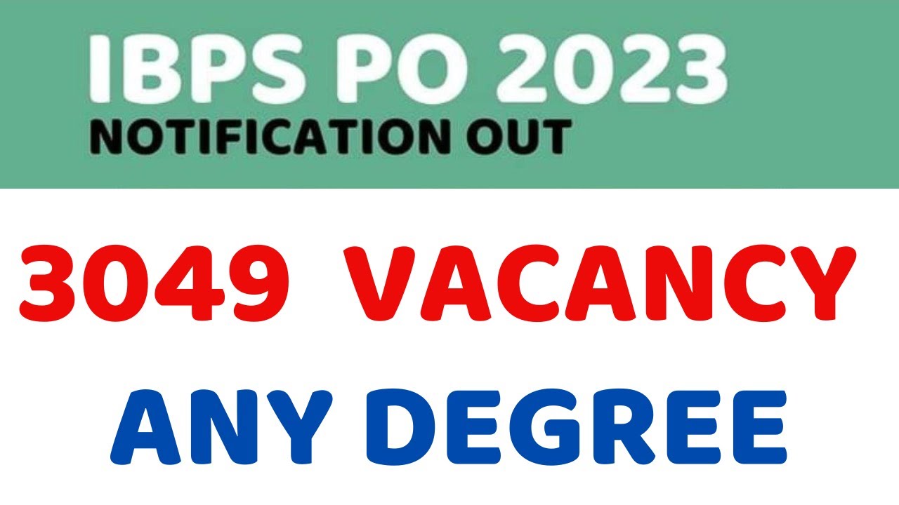 IBPS PO 2023 Notification PDF Out for 3049 Vacancies |Syllabus | Exam ...