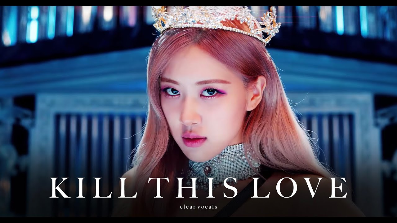 BLACKPINK: Kill This Love (Clear Vocals Remix) - YouTube