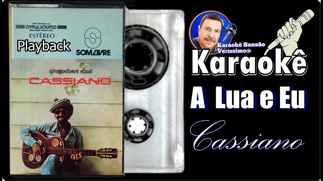 Karaokê Cassiano A Lua E Eu - YouTube