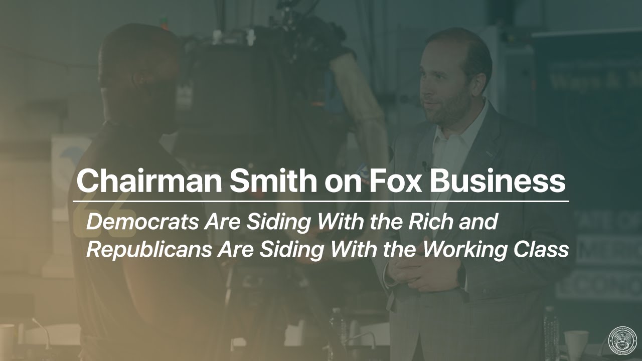 Chairman Smith: Democrats Are Siding With the Rich and Republicans Are Siding With the Working ...