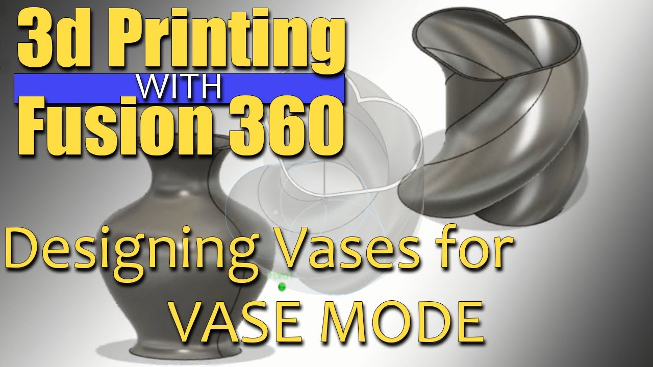 Two ways to design for vase mode - Fusion 360 for 3d printing - YouTube